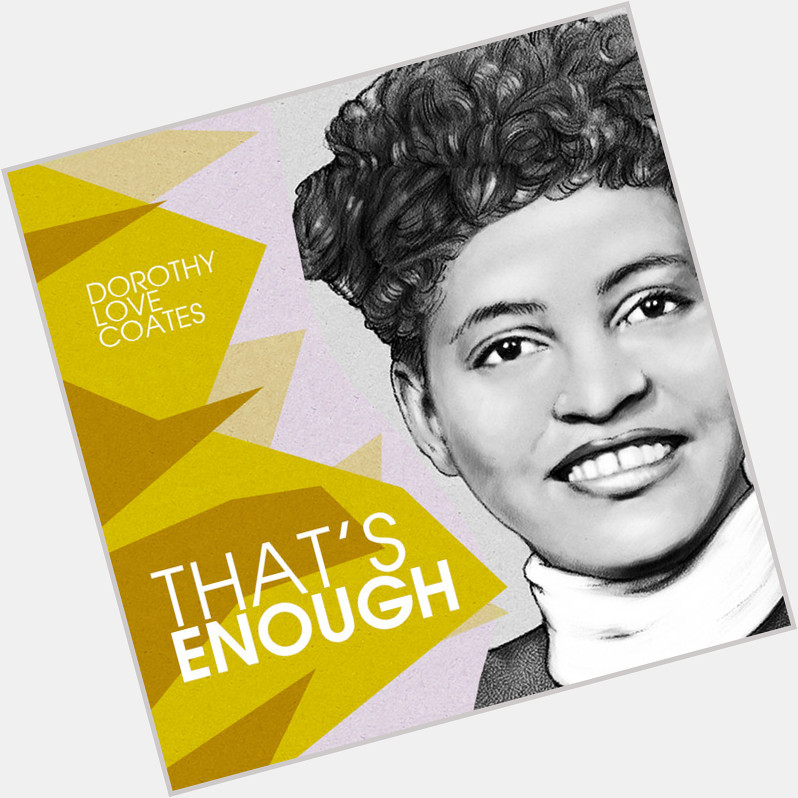 Dorothy Love Coates | Official Site for Woman Crush Wednesday #WCW