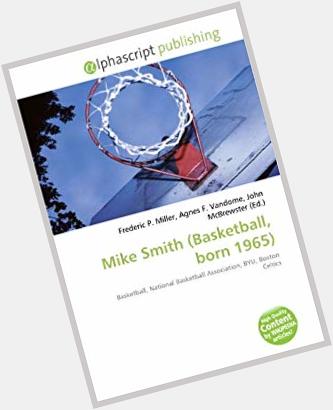 Mike Smith Basketball (born 1965) | Official Site for Man Crush Monday ...