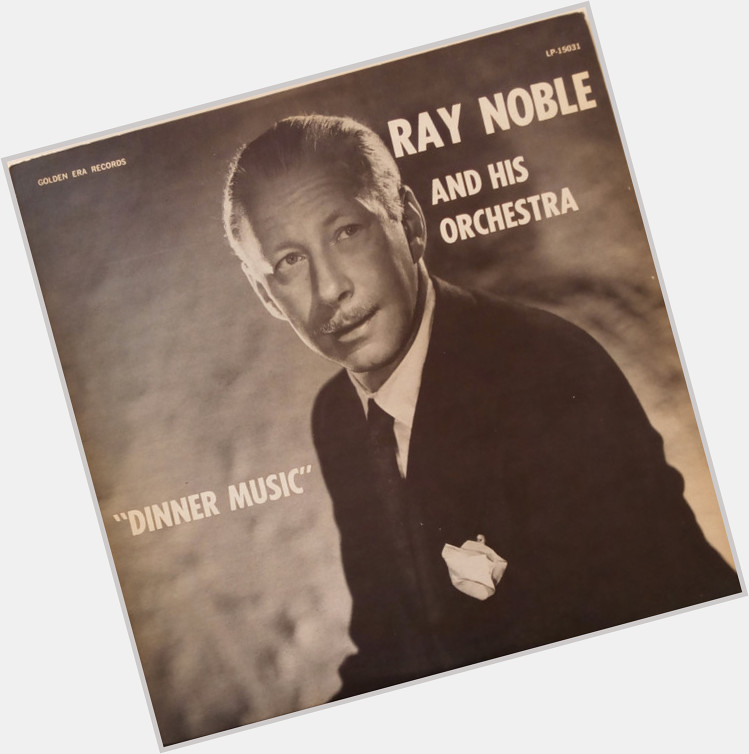 Ray Noble And His Orchestra | Official Site for Man Crush Monday #MCM ...