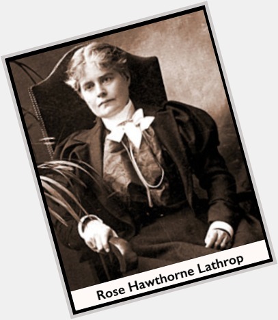 Rose Hawthorne Lathrop | Official Site for Woman Crush Wednesday #WCW